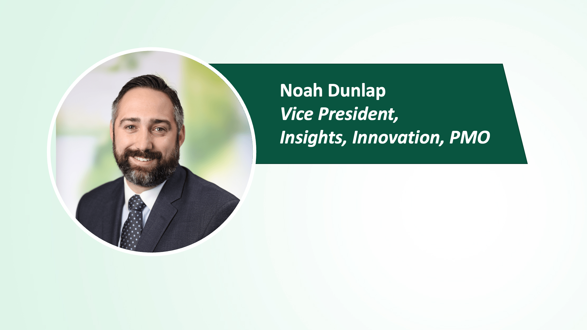 Noah Dunlap, VP, Insights, Innovation, PMO | Advantus Health Partners,